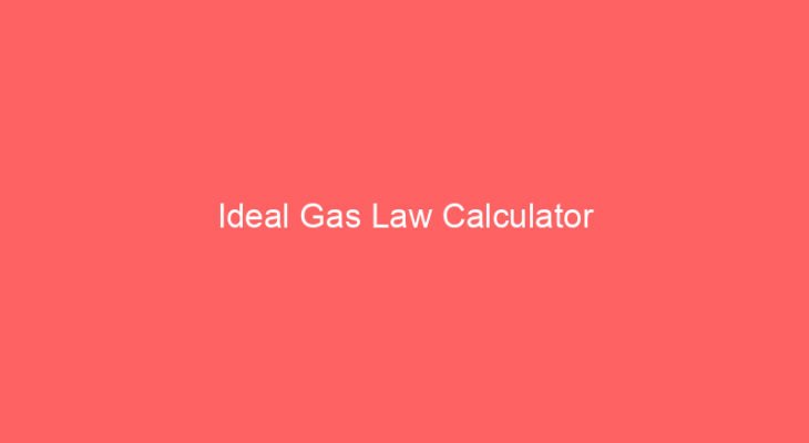 Ideal Gas Law Calculator